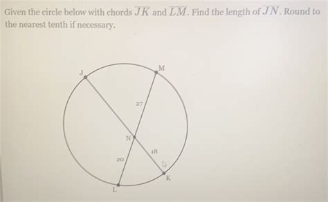 Solved Given The Circle Below With Chords Overline JK And Overline LM Find The Length Of