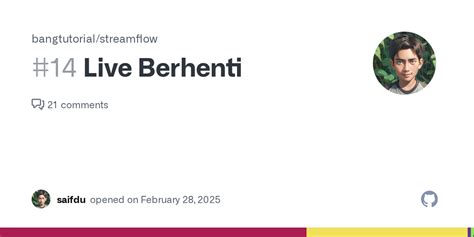 Live Berhenti · Issue 14 · Bangtutorialstreamflow · Github