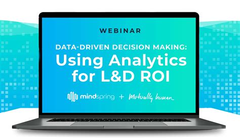 Data Driven Decision Making Using Analytics For L D ROI MindSpring