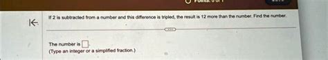 solved if 2 is subtracted from a number and this difference is tripled