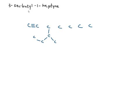 Draw The Structure Of 3 Sec Butyl 1 Heptyne You Do Not Have To Consider Stereochemistry You Do