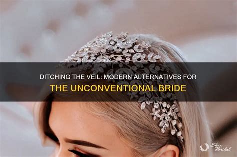 Ditching The Veil Modern Alternatives For The Unconventional Bride