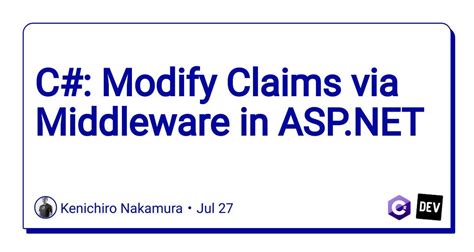 c modify claims via middleware in asp r devto