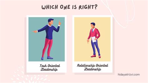 Task Oriented Vs Relationship Oriented Leadership Styles Which One Is Right Hidayat Rizvi