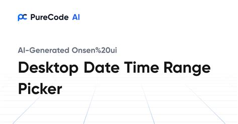 Build Onsenui Desktop Date Time Range Picker With Ai