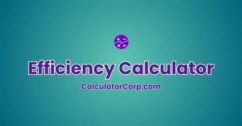 Efficiency Calculator Instantly Calculate Output Input Efficiency