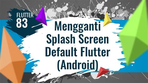 4k Flutter 83 Mengganti Splash Screen Default Flutter Android Youtube