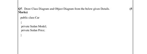 Solved Q7 Draw Class Diagram And Object Diagram From The