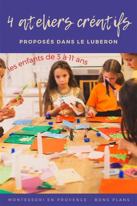 4 Ateliers Créatifs Proposés Dans Le Luberon Les Bons Plans