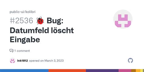🐞 Bug Datumfeld Löscht Eingabe · Issue 2536 · Public Uikolibri · Github