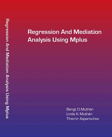 Regression And Mediation Analysis Using Mplus