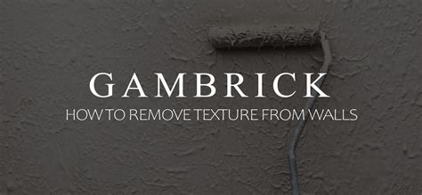 How To Remove Texture From Walls Builder Tips Tricks