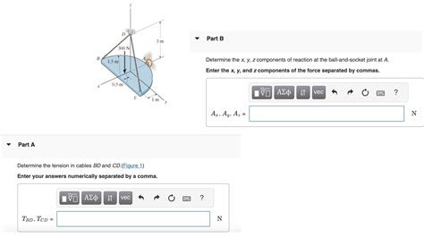 Solved Part Bdetermine The X Y Z ﻿components Of ﻿reaction At