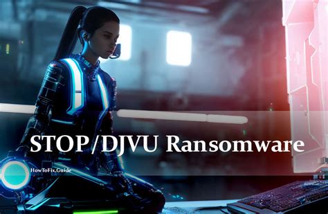 STOP DJVU Ransomware How To Fix Guide