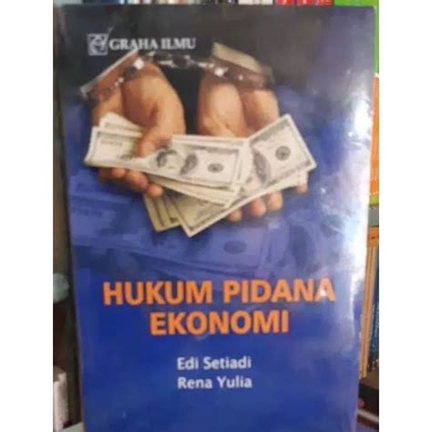 Jual Hukum Pidana Ekonomi Edi Setiadi Ghi Original Shopee Indonesia