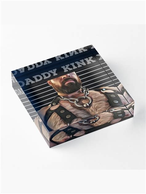 Daddy Kink Art Acrylic Block For Sale By Jasonlloyd Redbubble