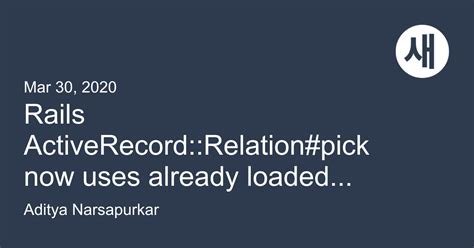 Rails Activerecordrelationpick Now Uses Already Loaded Results Saeloun Blog