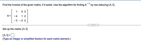 Solved Find The Inverse Of The Matrix If It Exists Use The Chegg Com