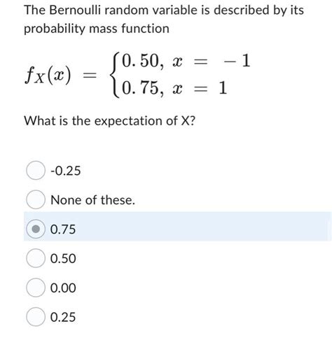 Solved The Bernoulli Random Variable Is Described By Its