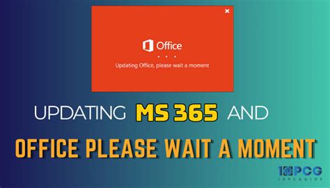 solved updating ms 365 and office please wait a moment