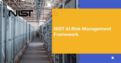nist ai risk management framework definition importance benefits