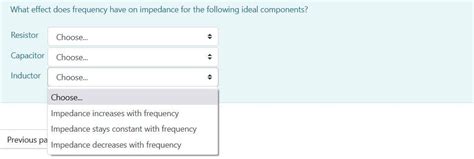 Solved What Effect Does Frequency Have On Impedance For The