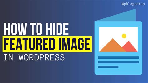 How To Hide A Featured Image On An Individual Post In Wordpress Wpblogsetup
