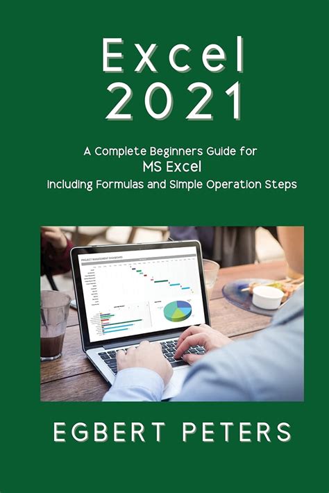 Buy Excel 2021 A Complete Beginners Guide For Ms Excel Including