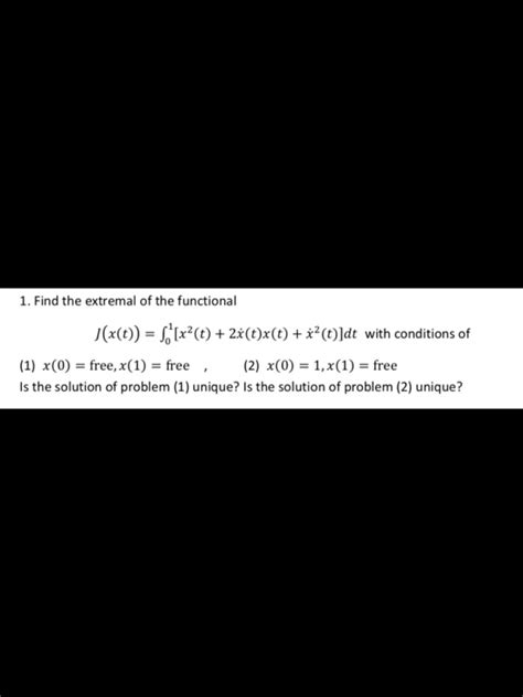 Solved Find The Extremal Of The Functional J X T