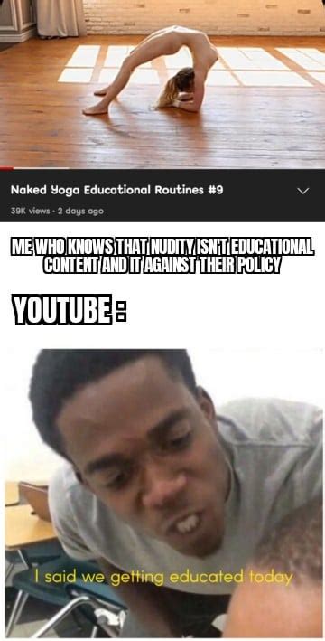 Ah Yes Educational Nude Rmemes