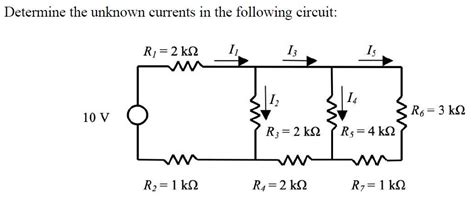 Solved Determine The Unknown Currents In The Following Chegg