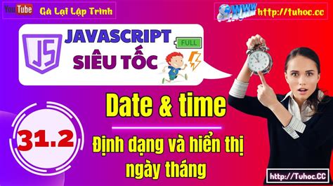 31 2 Xử Lý Ngày Tháng Trong Javascript Date Set Methods định Dạng Và Hiển Thị Ngày Tháng