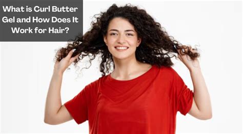 What Is Curl Butter Gel And How Does It Work For Hair San Francisco Daily 360