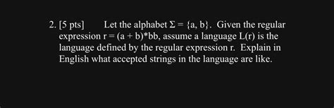 solved [5 ﻿pts] ﻿let the alphabet Σ {a b} ﻿given the