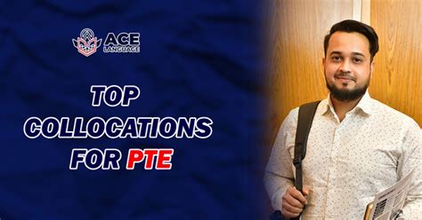 Top Collocations You Must Know For Pte Reading Success Ace Language