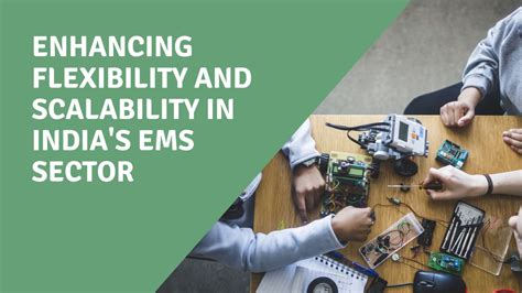 enhancing flexibility and scalability in ems a focus on india