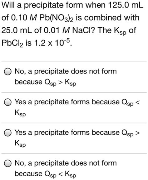 Will A Precipitate Form When 1250 Ml Of 010 M Pbno32 Is Combined