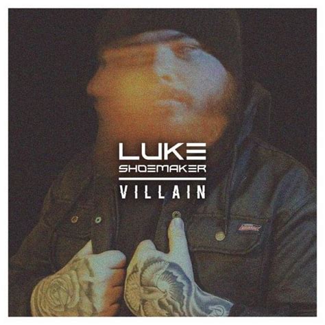 Luke Shoemaker Villain Lyrics Genius Lyrics