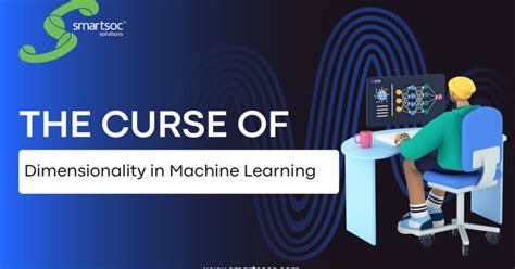 The Curse Of Dimensionality In Machine Learning Smartsoc Solutions