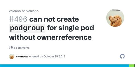 Can Not Create `podgroup` For Single Pod Without Ownerreference · Issue