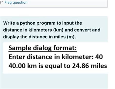 Solved Write A Python Program To Input The Distance In Chegg