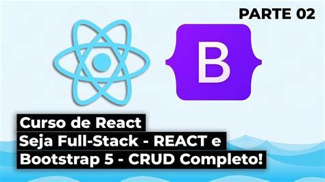 REACTjs BOOTSTRAP CRUD Completo Parte YouTube