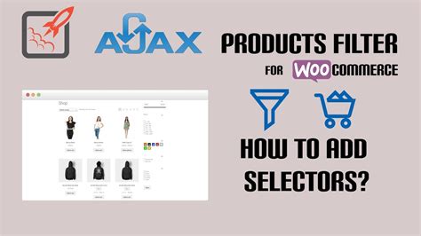 Woocommerce Ajax Products Filter How To Add Selectors Youtube