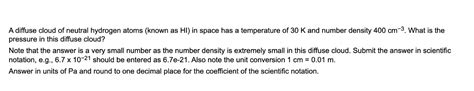 Solved A Diffuse Cloud Of Neutral Hydrogen Atoms Known As