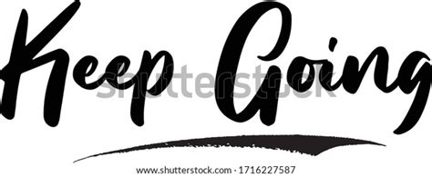 Keep Going Calligraphy Phrase Lettering Inscription Stock Vector Royalty Free 1716227587
