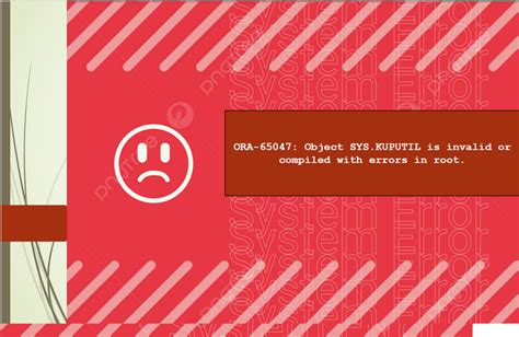 Era Para Ser Um Expdpimpdp Simples Mas Ora 65047 Object Syskuputil Is Invalid Or Compiled
