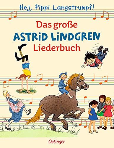 Das große Astrid Lindgren Liederbuch Hej Pippi Langstrumpf German
