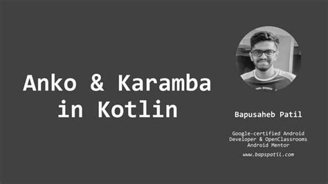 Anko And Karamba In Kotlin By Bapusaheb Patil Ppt