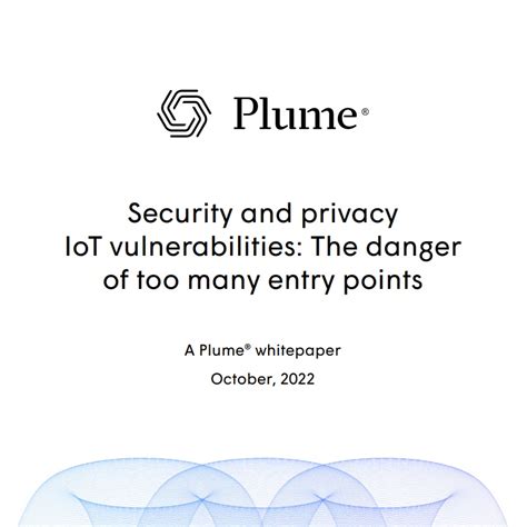 Is 2023 118 Security And Privacy Iot Vulnerabilities The Danger Of Too Many Entry Points