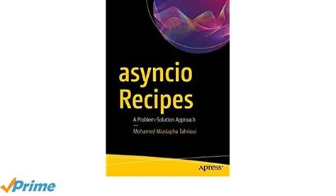 mohamed mustapha t on linkedin asyncio recipes a problem solution